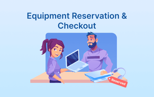Equipment Reservation and Checkout: Best Practices for Managing Loaner ...