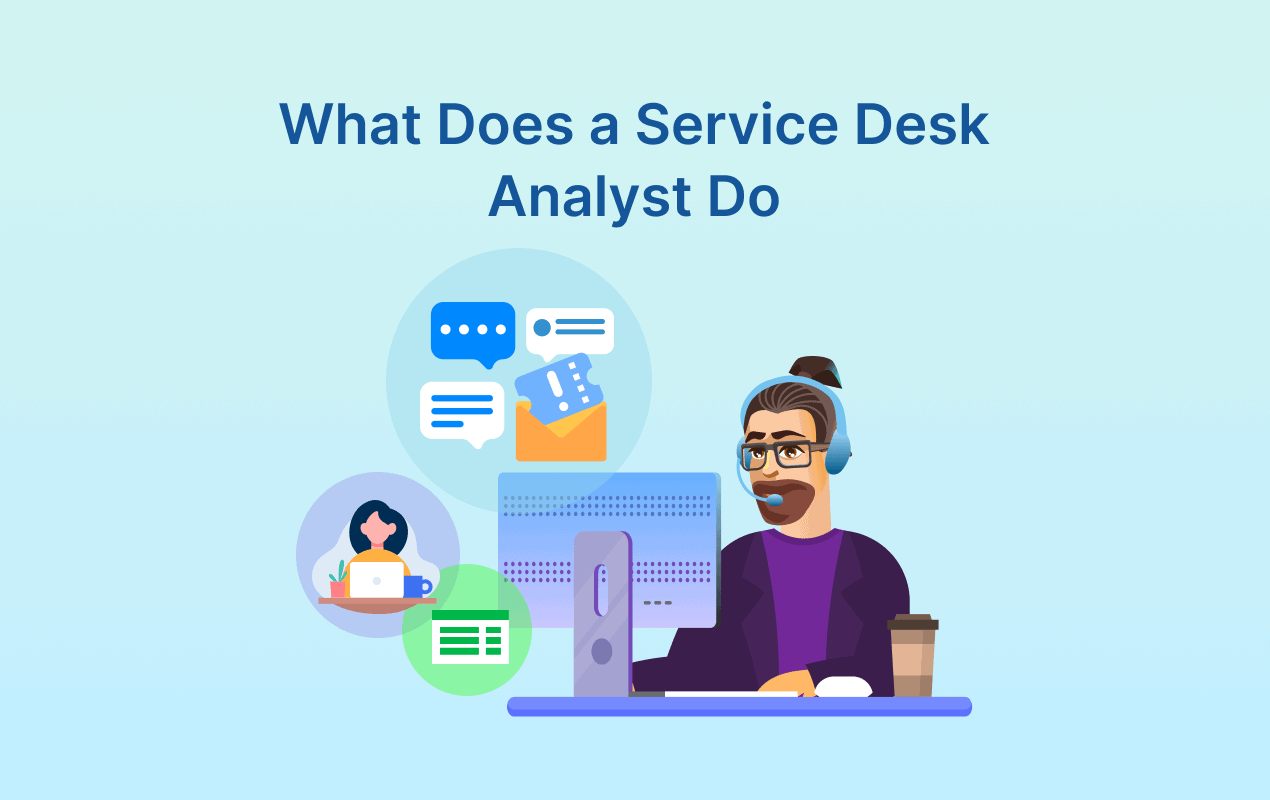 What Does a Service Desk Analyst Do: Job Description, Salary & Roles ...